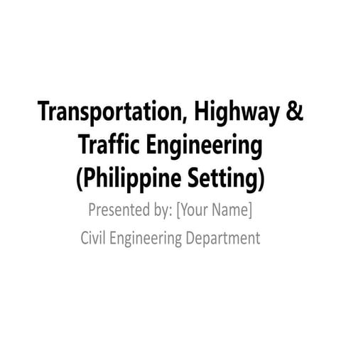 TRANSPORTATION, HIGHWAY & TRAFFIC ENGINEERING.PPTX