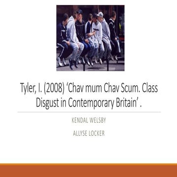 Chav mum Chav Scum. Class Disgust in Contemporary Britain | PPTX