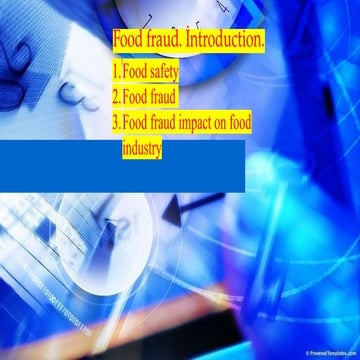 Food fraud. İntroduction. Food safety Food fraud Food fraud impact on ...