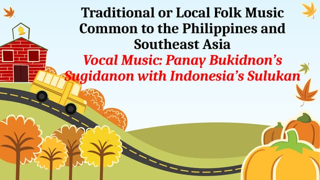 Vocal music: Panay Bukidnon's Sugidanon and Indonesia's Sulukan.pptx