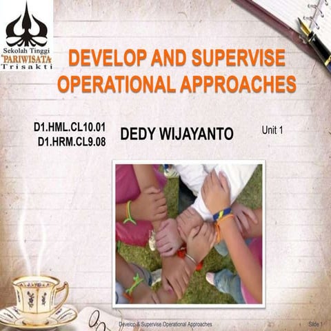 Develop and Supervise Operational Approaches | PPTX