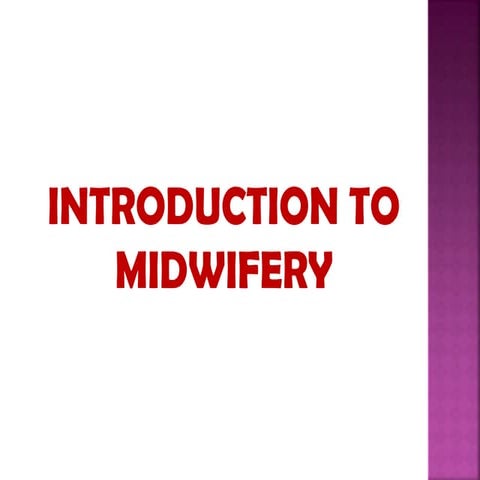 Introduction of midwifery and obstetrical nursing | PPTX