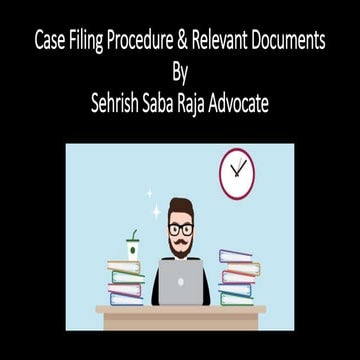 Case Filing Procedure & Relevant Documents by Sehrish Saba Raja ...