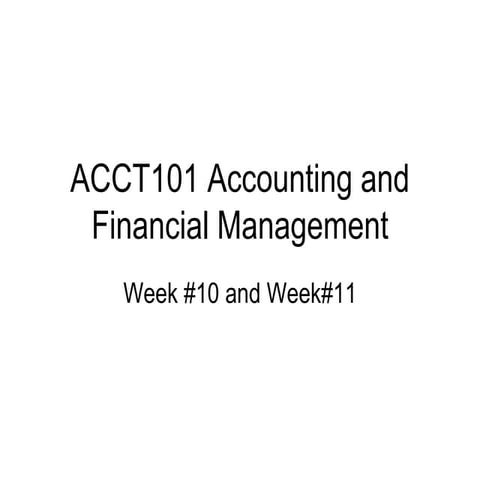 Week 10 and 11_power_point-acct101 | PPTX