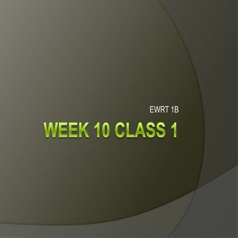 Week 10 day 1 ewrt 1 b | PPT