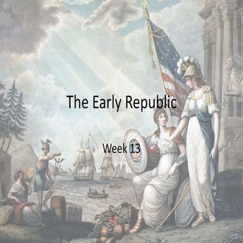 Week 11 (The Early Republic) | PPT