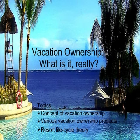 Vacation Ownership What Is It Really | PPT