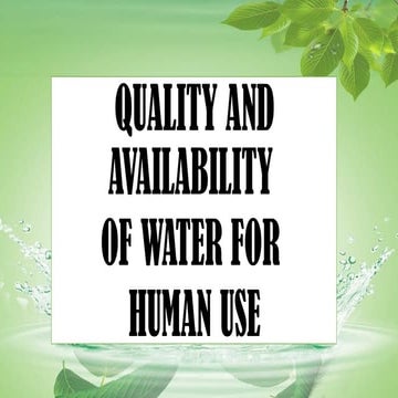 WEEK12-Quality & Availability of Water for Human Use.pptx