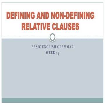 Mastering Non-Defining Relative Clauses in English Grammar: Week 13 | PPTX