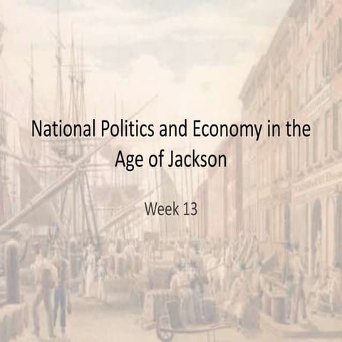 Week 13 (Jackson and The Market Revolution) | PPT