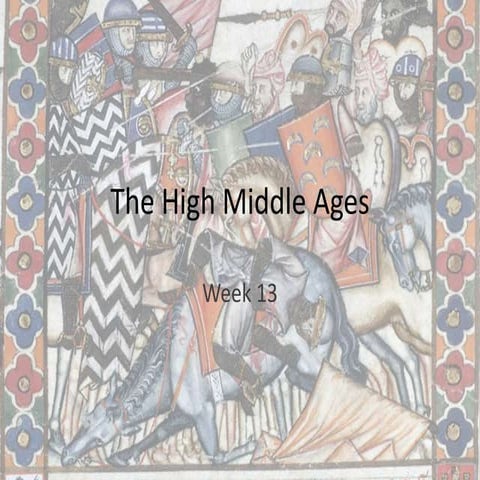 Week 13 (The HIgh Middle Ages) | PPT