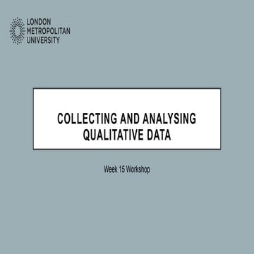 Week_15-_Workshop__Collecting_and_analysing_qualitative_data__1_.pptx