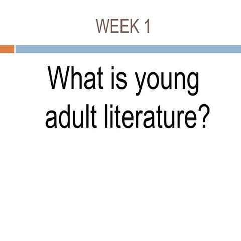 Week 1 and week 2 what is young adult literature | PPTX
