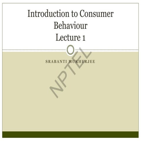 Consumer Behaviour Week 1 Lecture Nptel Ppt