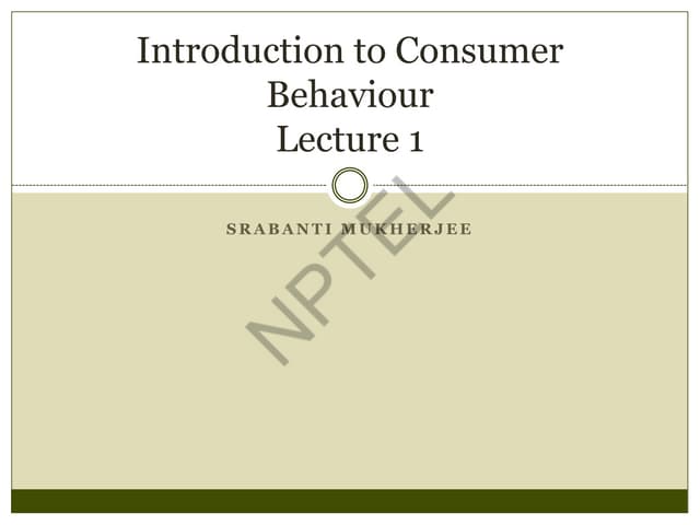 Consumer Behaviour Week 1 Lecture Nptel Ppt