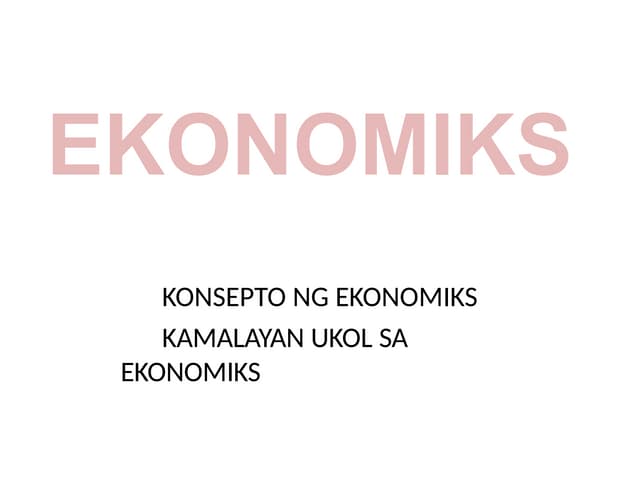 EKONOMIKS Grade 9 Aralin 1 Ekonomiks | PPTX