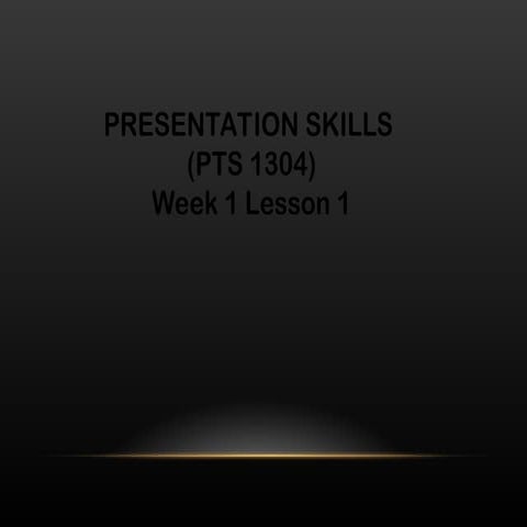 Week 1 Preparing Your Presentation- Presentation Skills | PPT