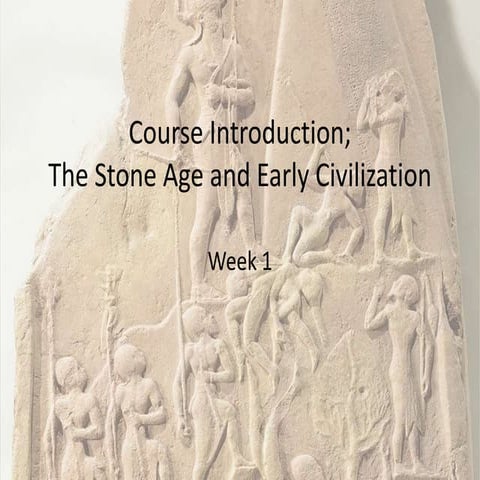 Week 1 (The Stone Age and Early Civilization) | PPT