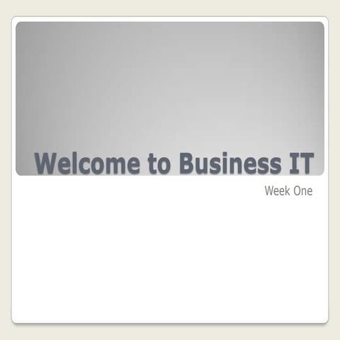 Week 1 Welcome to Business IT/Systems | PPTX