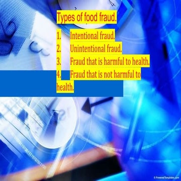 Types of food fraud. 1. Intentional fraud. 2. Unintentional fraud. 3 ...