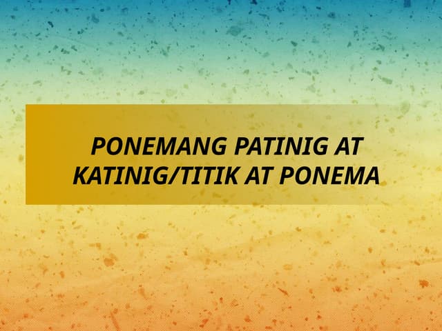 PONEMANG MALAYANG NAGPAPALITAN | PPTX