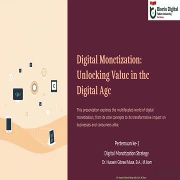 Week 2- Digital-Monetization-Unlocking-Value-in-the-Digital-Age by Hussein Gibreel.pptx