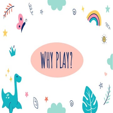 Week 2 - Why Do We Play and the Importance of Play | PDF
