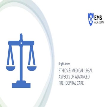 Ethics & Medical-Legal Aspects of Advanced Pre hospital Care | PPTX