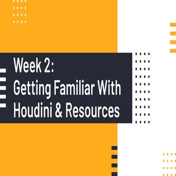 Week 2 Getting Familiar with Houdini and Resources.pdf