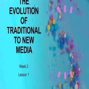 Week 2 The Evolution of Traditional to New Media.pptx