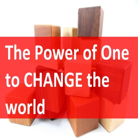 The Power of One to Change The World | PPT