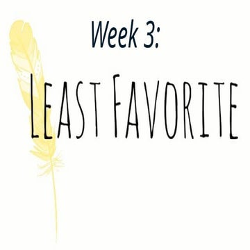 What's your least favorite subject? - Week 3 - least favorite | PPTX