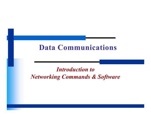 Introduction To Networking Commands And Software Ppt