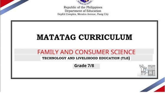 TLE 7-FCS MATATAG CURRICULUM FAMILY AND CONSUMER SCIENCES | DOCX