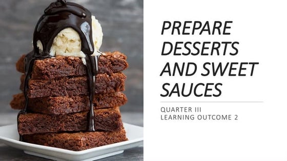 Q4_WEEK 3 & 4 - PREPARE DESSERTS.pptx | Desserts and Baking | Food & Drink