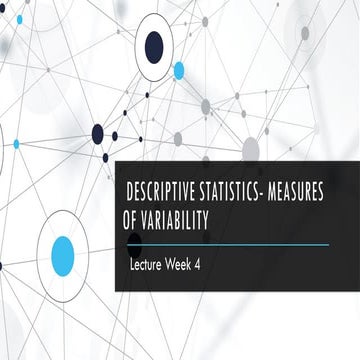 Week 4 - Measure of Variability (variance, SD, IQR, etc) | PPT