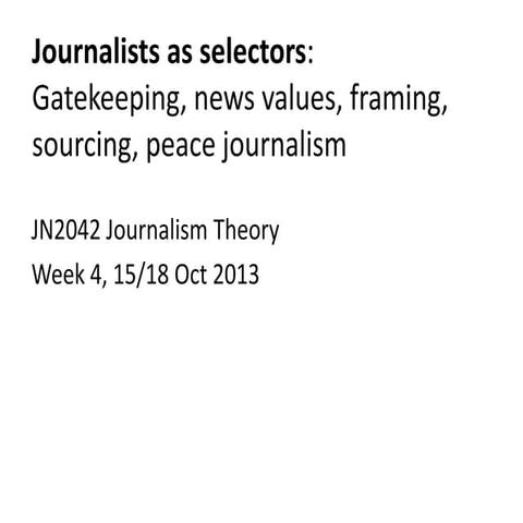 News values, gatekeeping, framing, agenda-setting and peace journalism ...
