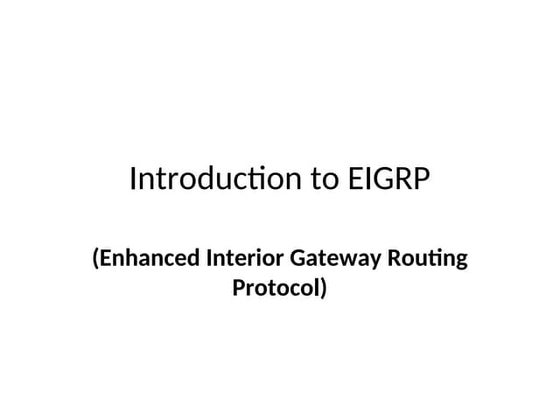 Eigrp Enhanced Interior Gateway Routing Protocol Pptx Computer Networking Computing