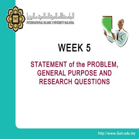 Week5a writing statement of the problem & general purpose 2 | PPT