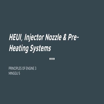 HEUI, Injector Nozzle, Pre-Heating systems _ Vacuum Pump.pptx