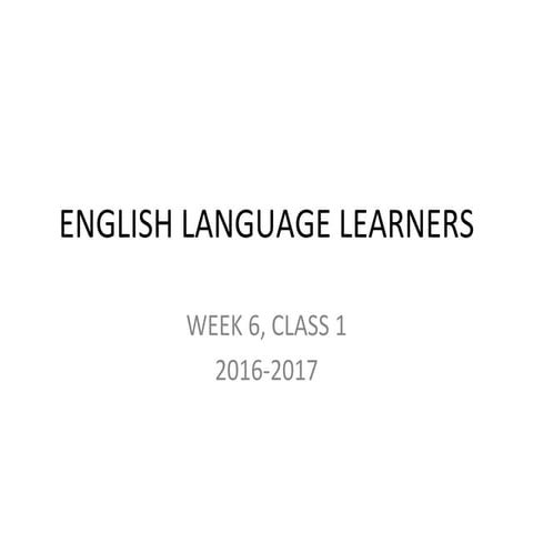 Week 6 class 1 - ell - ruth | PPTX | Education