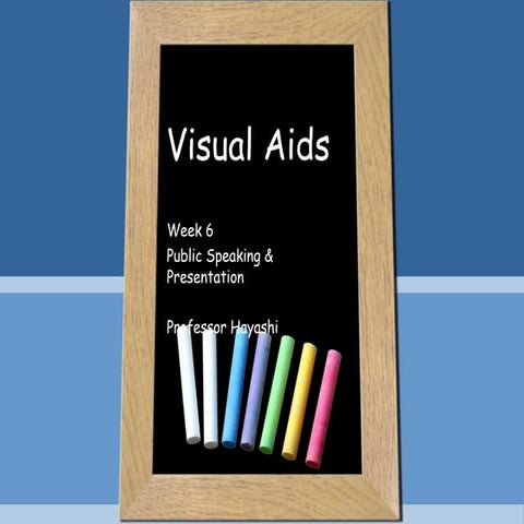 Public Speaking & Presentation - Week6 visual aids | PPT
