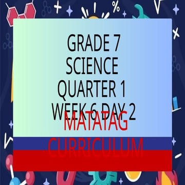 WEEK 6 DAY 4 Grade 7 SCIENCE Quarter 1.pptx
