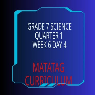 WEEK 6 DAY 4 Grade 7 SCIENCE Quarter 1.pptx