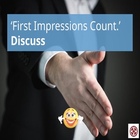 Week 6 First Impressions Count Discuss.pptx