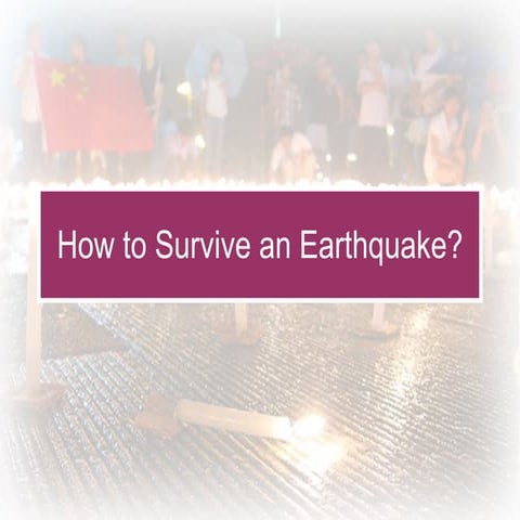How to Survive an Earthquake? | PPT