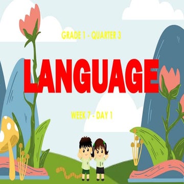Grade One Quarter 3 WEEK7-Q3-LANGUAGE.pptx