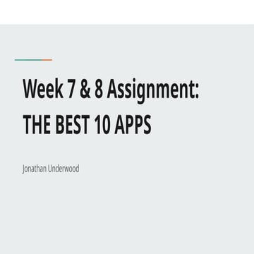 Week 7 & 8 Assignment: The Best 10 Apps.pptx