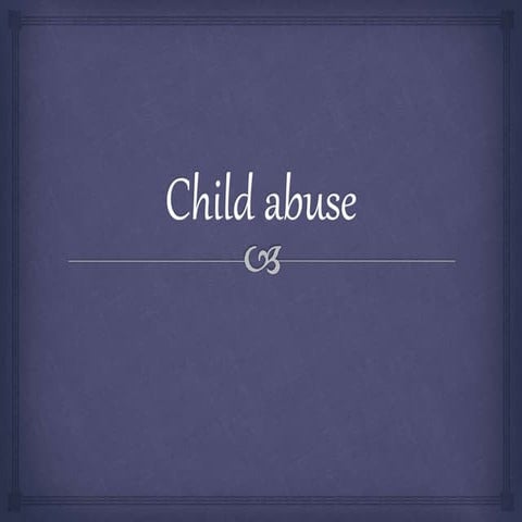 Child abuse symptoms, indicators and impact | PPT