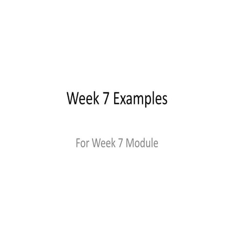 Week 7 examples_lecture_2011 | PPTX